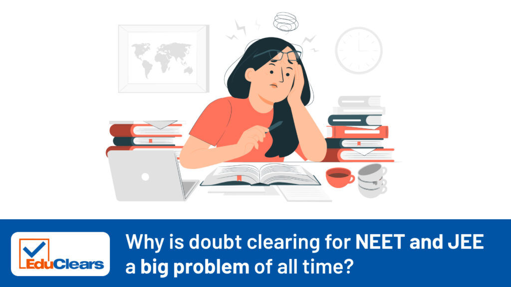 Blog15 Why is doubt clearing for NEET and JEE a big Problem?