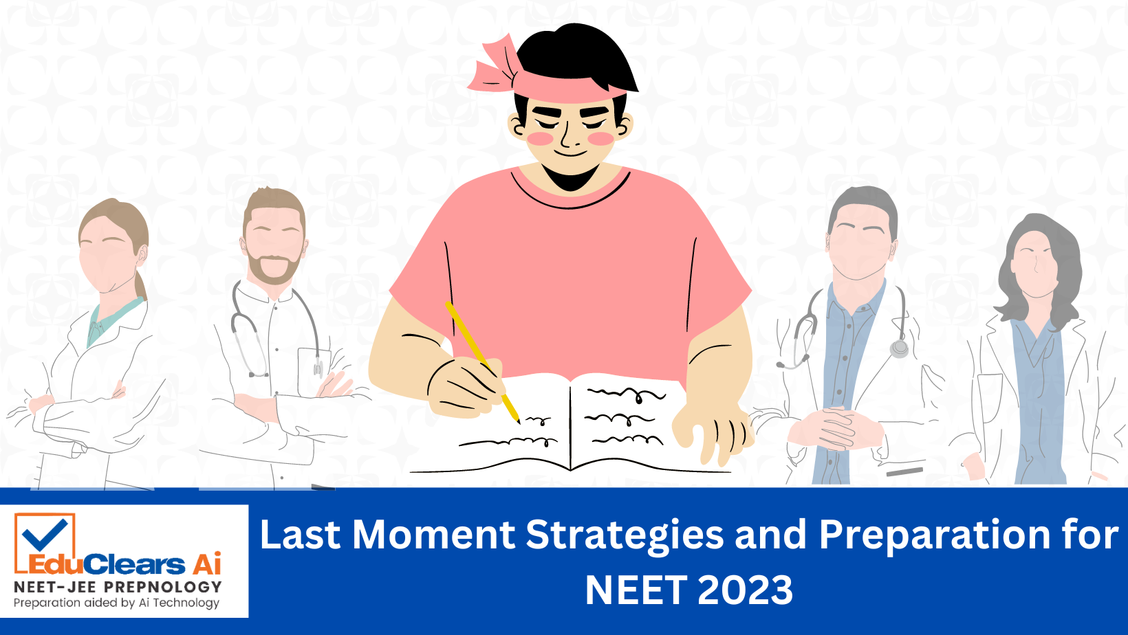 Blog 21. Last-Moment Strategies and Preparation for NEET 23