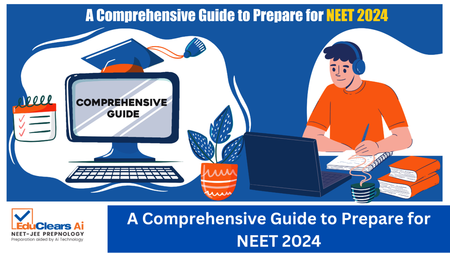 Blog63. How to Prepare for NEET 2024 -A Comprehensive Guide